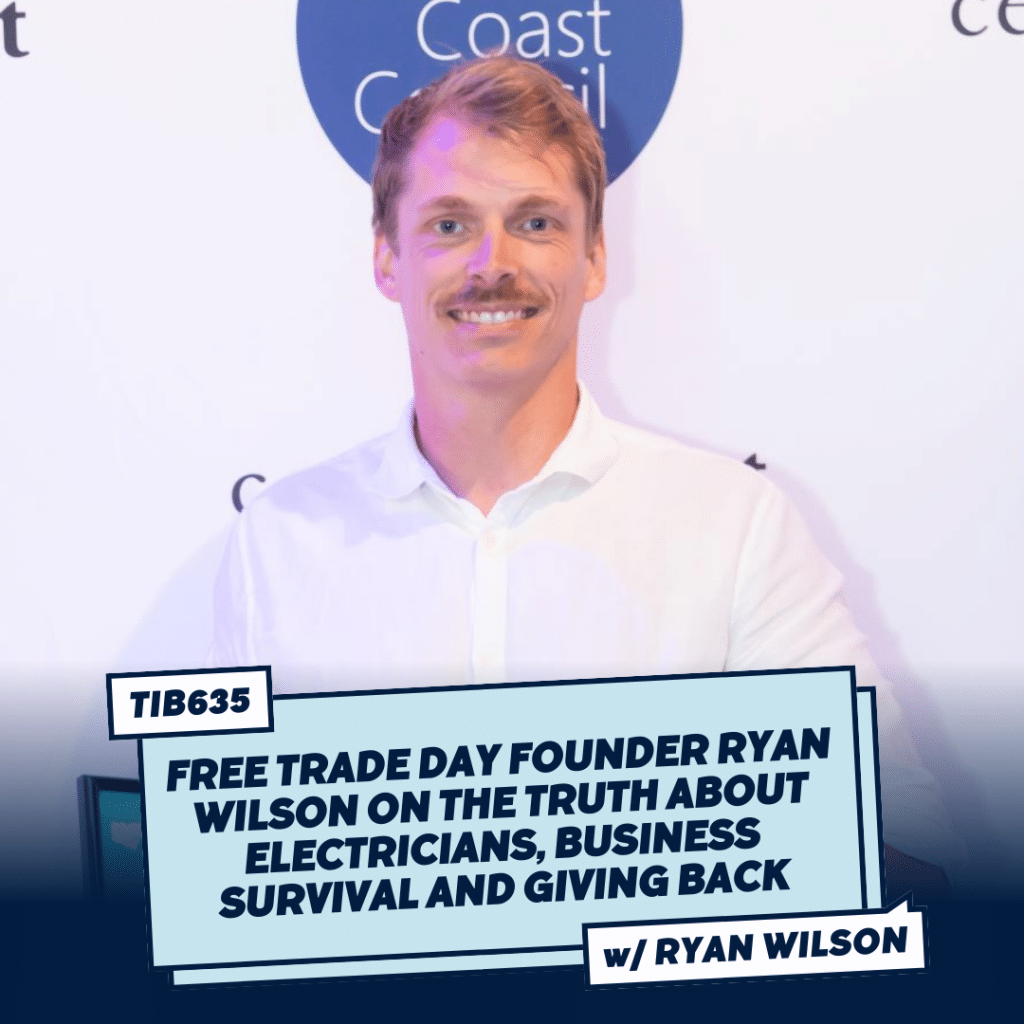 TIB635 Free Trade Day Founder Ryan Wilson on The Truth About ...